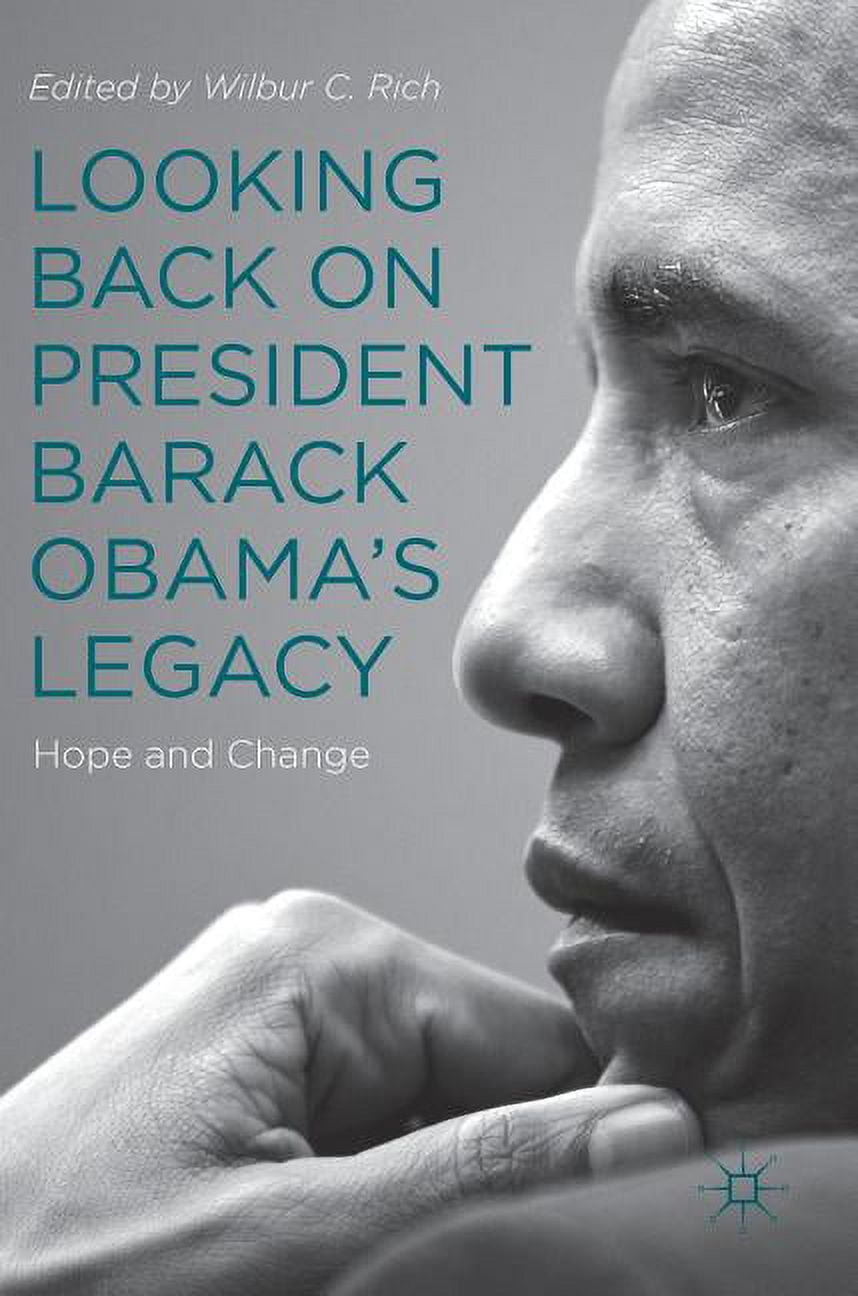 Looking Back on President Barack Obama's Legacy: Hope and Change ...