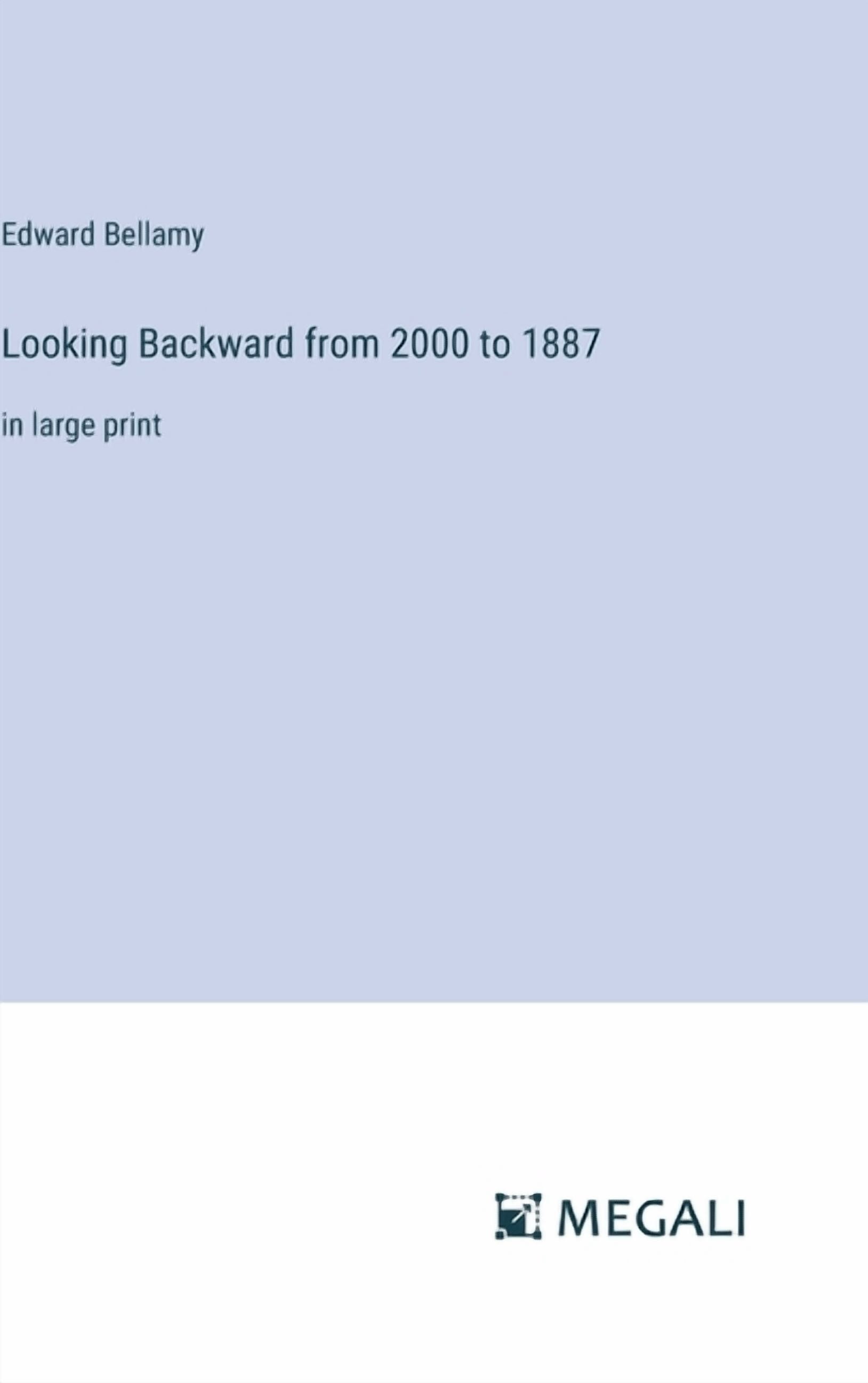 Looking Backward from 2000 to 1887: in large print (Hardcover ...