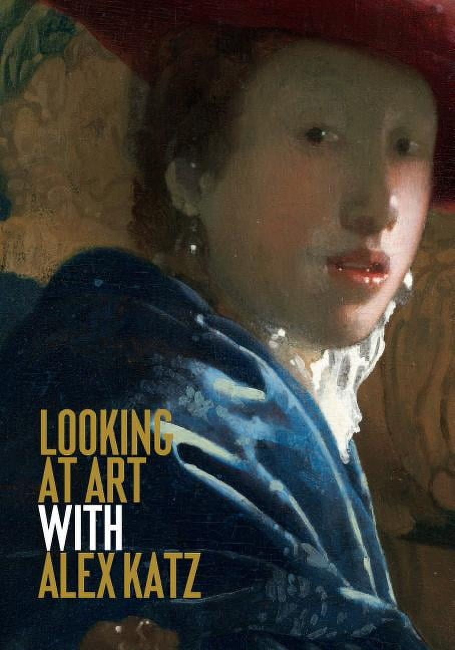 Looking at Art with Alex Katz: (Art History Introduction, a Guide to ...