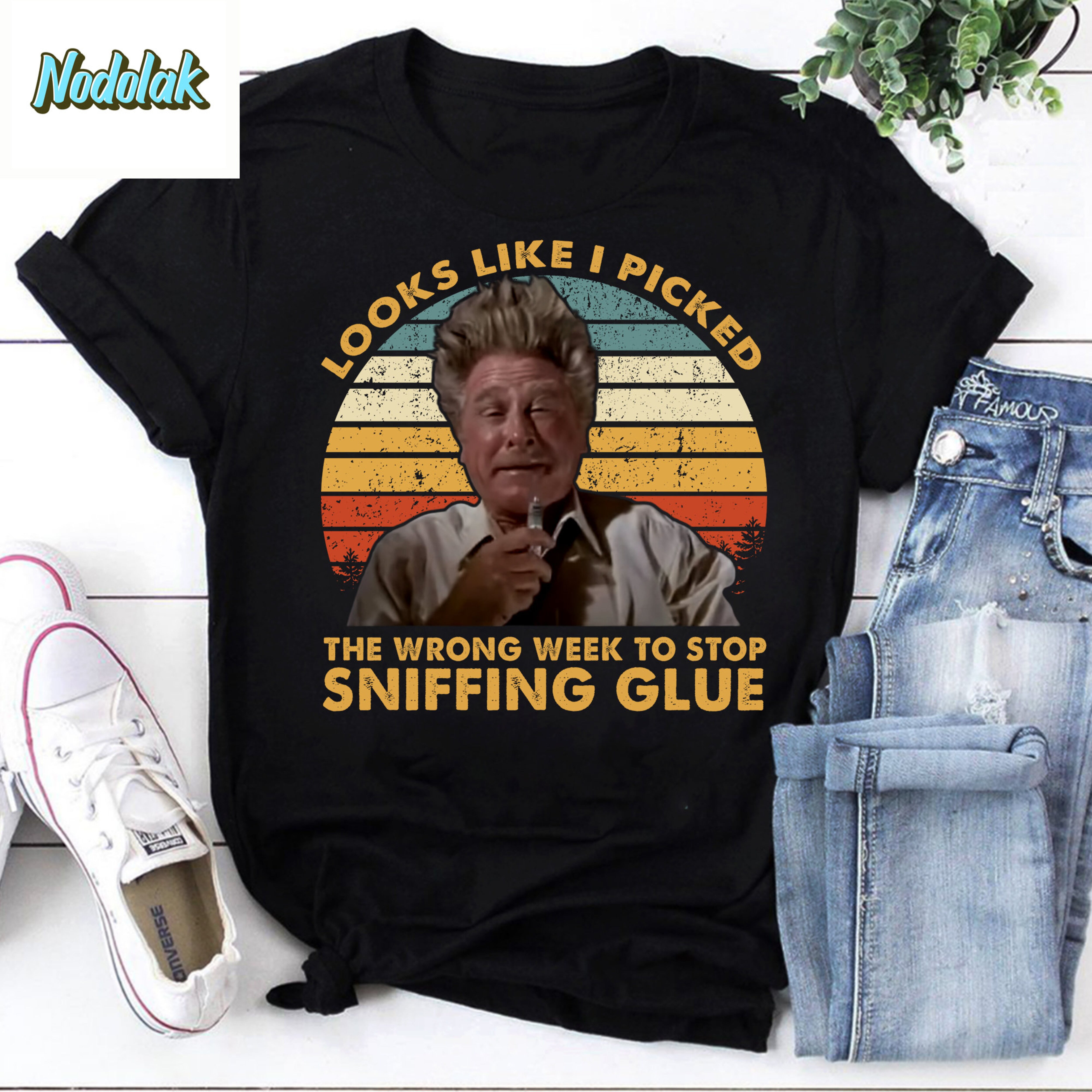 Looks Like I Picked The Wrong Week To Stop Sniffing Glue Vintage T ...