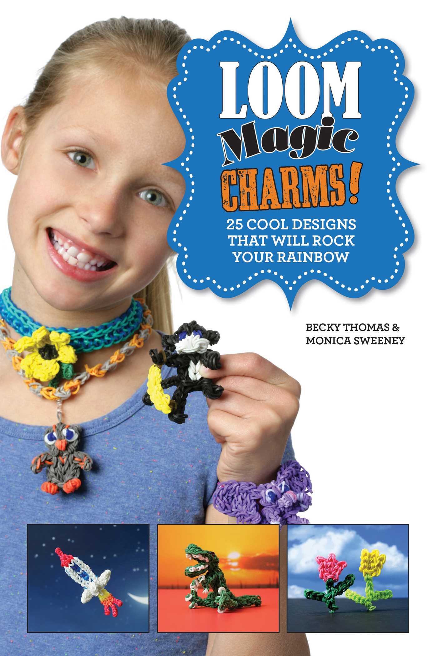 Loom Magic Charms! : 25 Cool Designs That Will Rock Your Rainbow ...