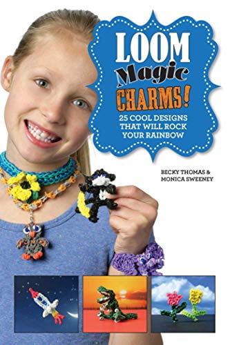 Pre-Owned Loom Magic Charms!: 25 Cool Designs That Will Rock Your ...