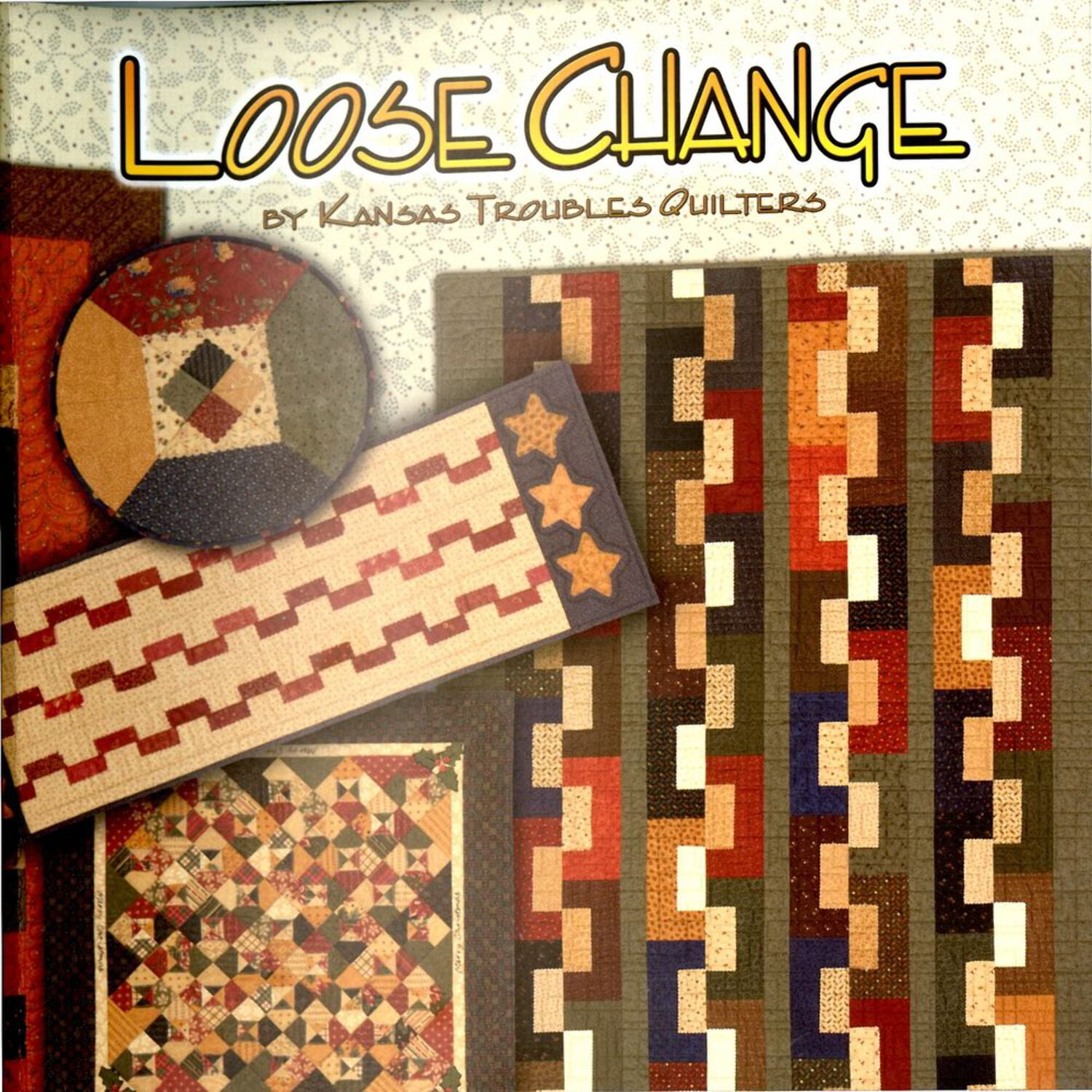 Loose Change Quilt Pattern Book by Lynne Hagmeier for Kansas Troubles ...