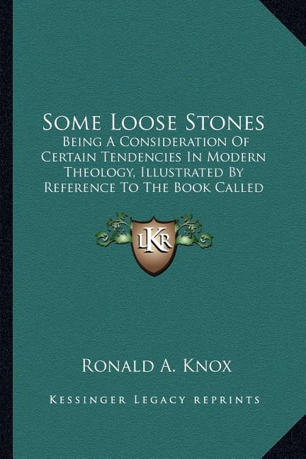 Some Loose Stones: Being A Consideration Of Certain Tendencies In ...