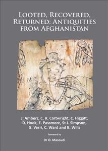 Looted, Recovered, Returned: Antiquities from Afghanistan: A Detailed ...