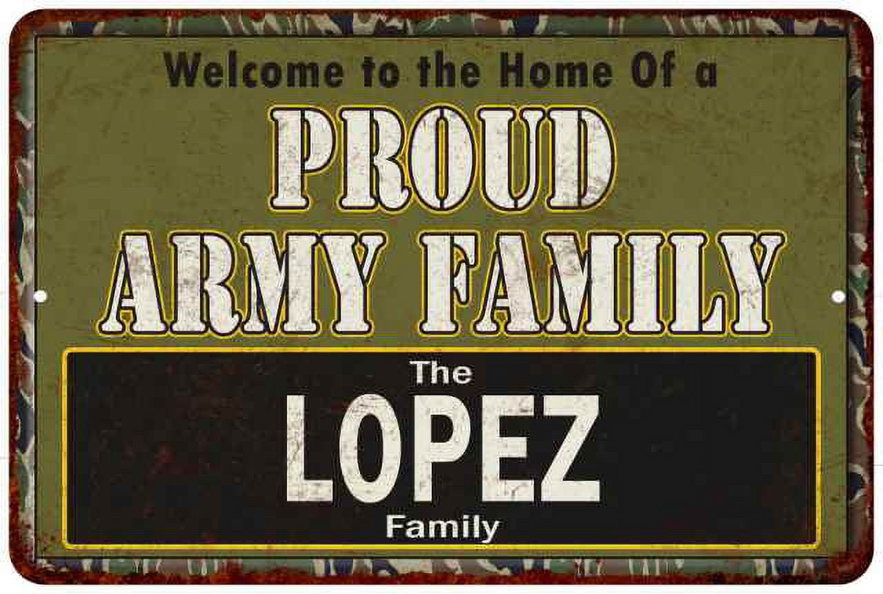 Lopez Proud Army Family Gift 8x12 Metal Sign 208120023021 - Walmart.com