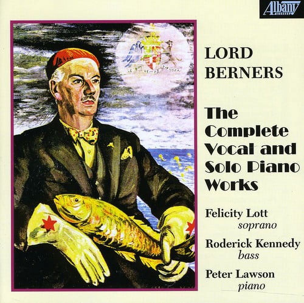 Lord Berners - Complete Vocal & Solo Piano Music - Music & Performance ...