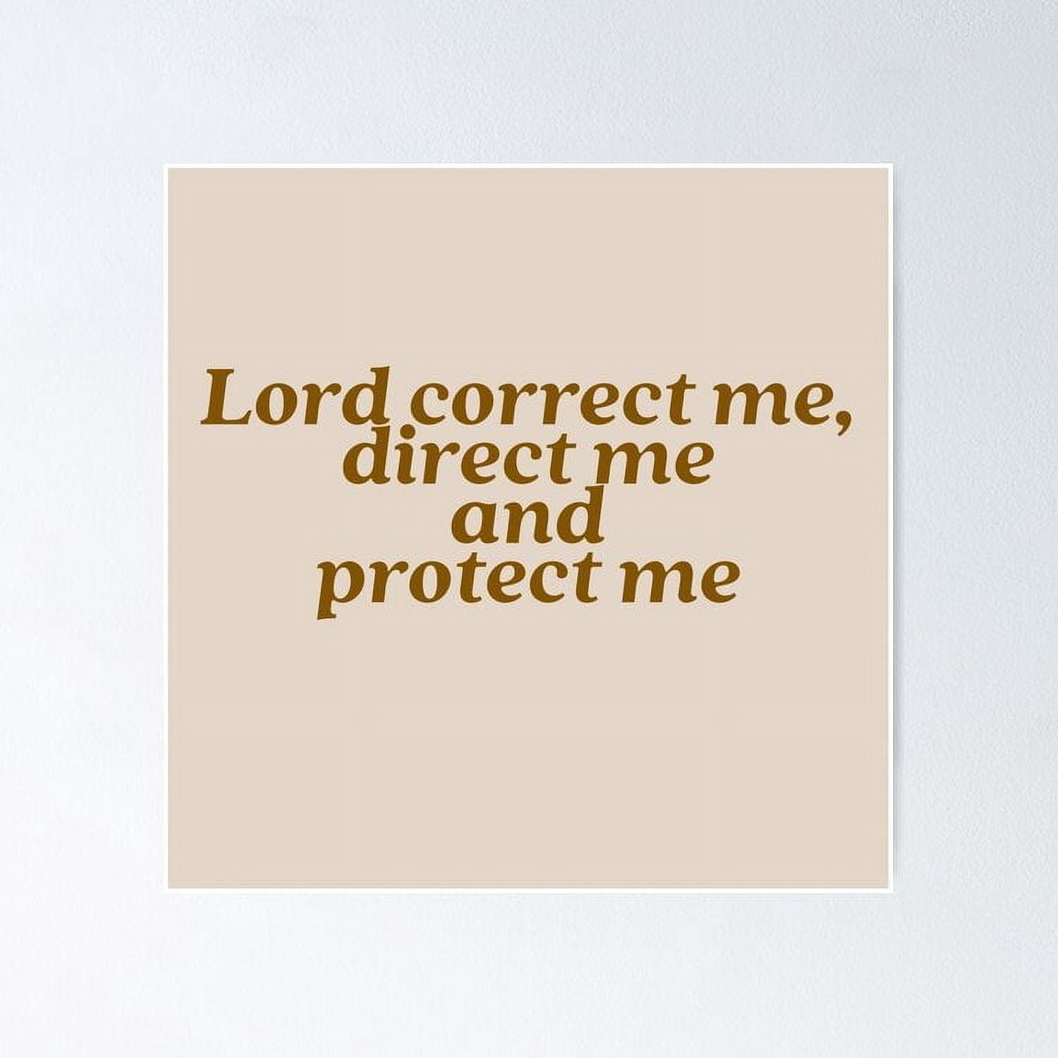 Lord Correct Me, Direct Me And Protect Me Poster- Unframed Poster ...