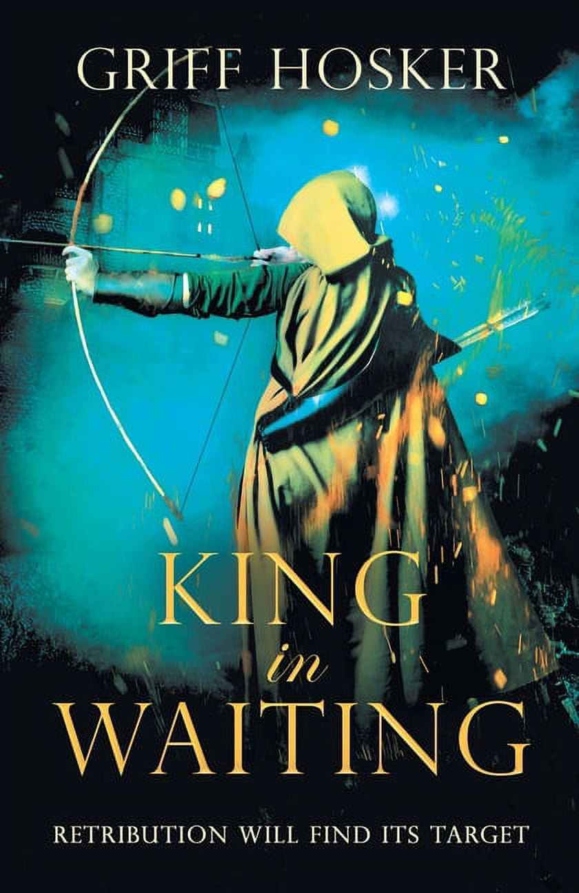 Lord Edward's Archer King in Waiting: A gripping, action-packed ...