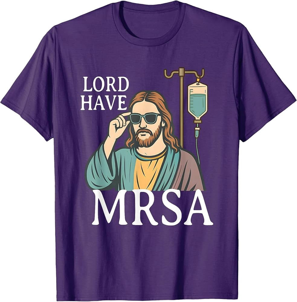 Lord Have MRSA Nurse Funny Sarcastic Nursing Tee T-Shirt with Cartoon ...