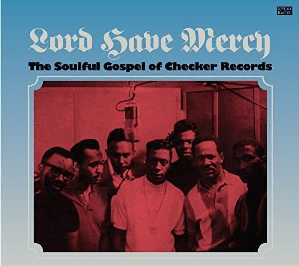 Various Artists - Lord Have Mercy, The Soulful Gospel Of Checker ...