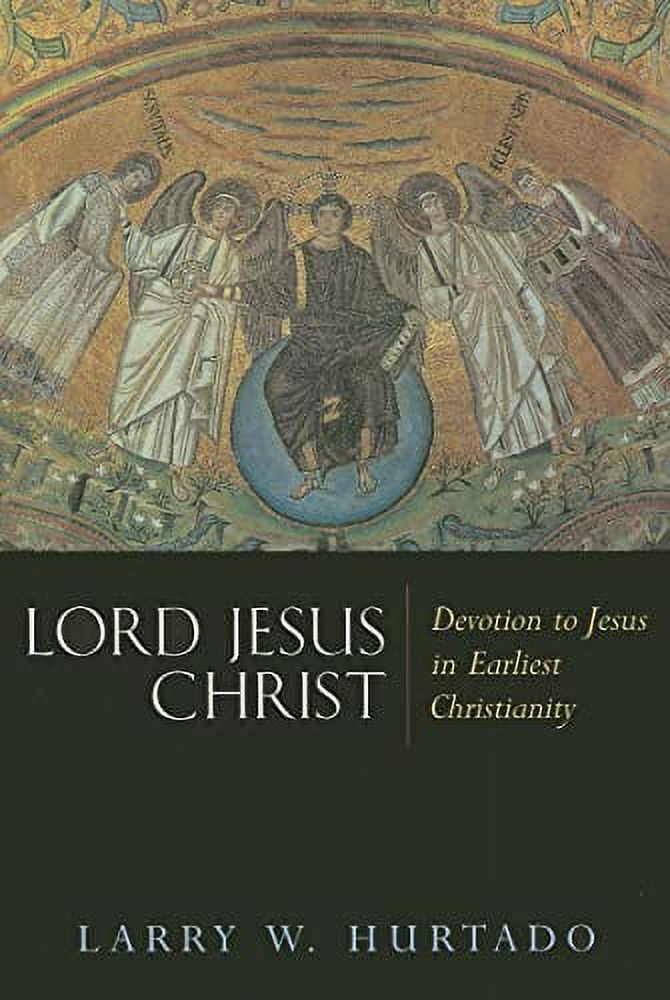 Pre-Owned Lord Jesus Christ: Devotion to Jesus in Earliest Christianity ...
