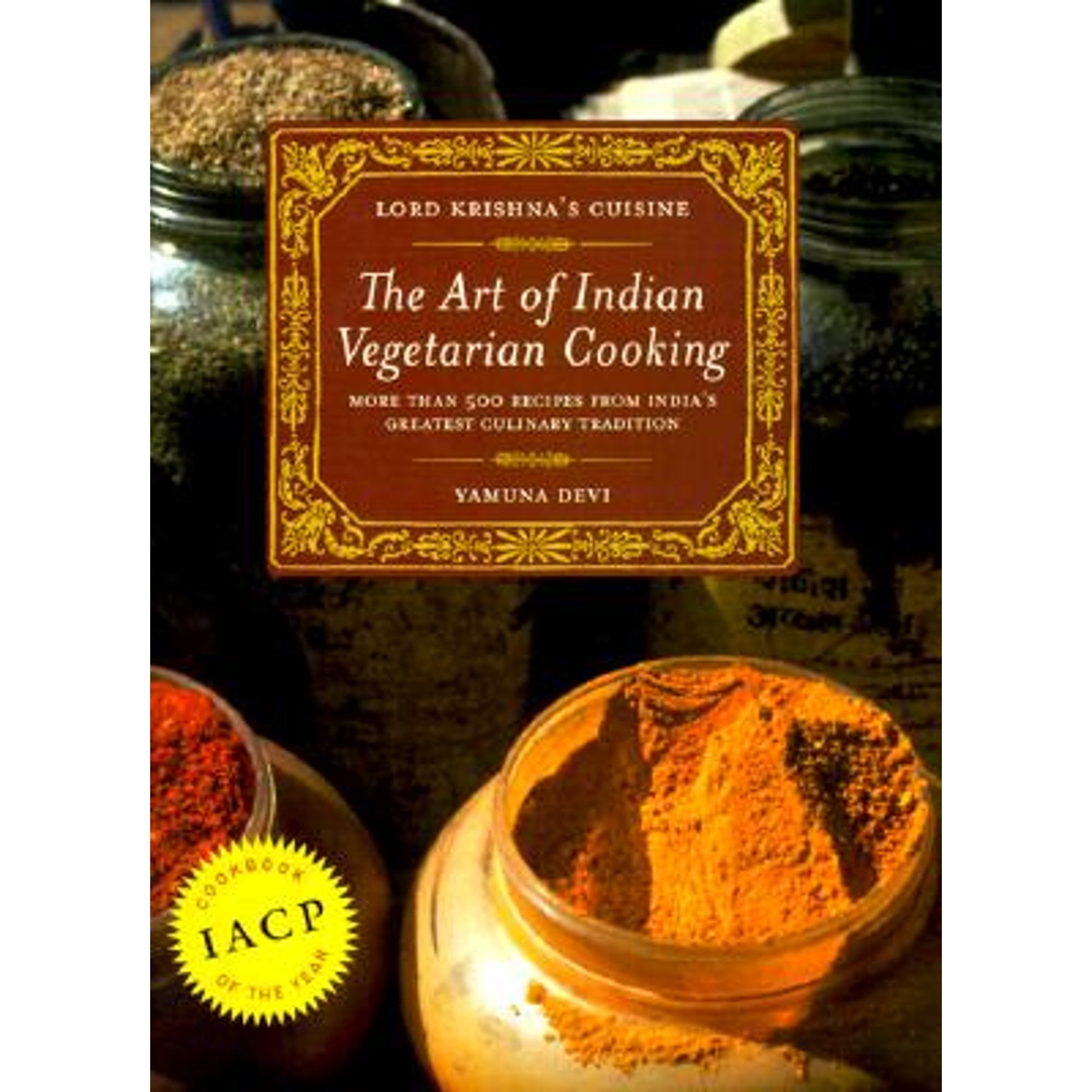 Lord Krishna's Cuisine: The Art of Indian Vegetarian Cooking (Hardcover ...