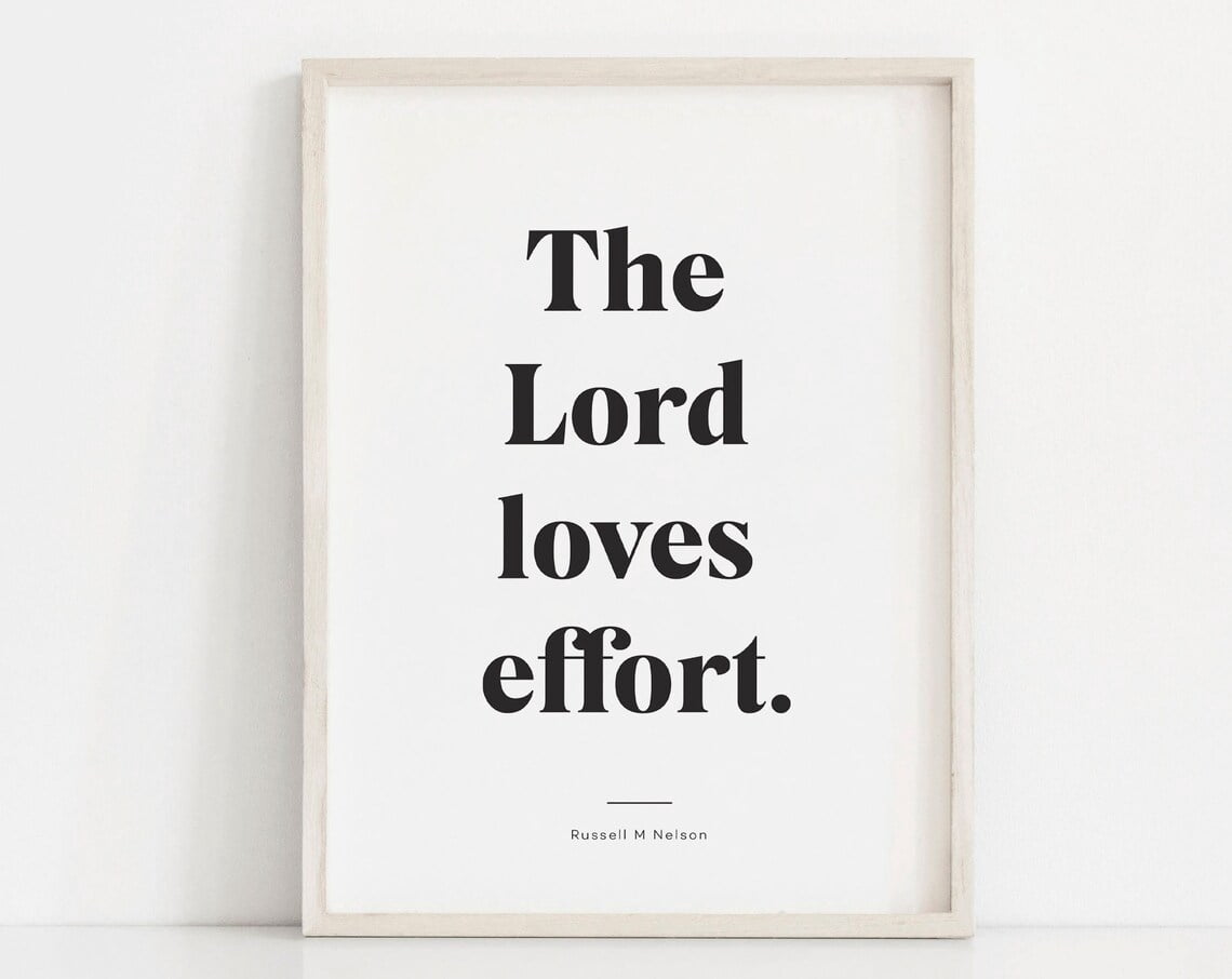 The Lord Loves Effort, Russell M Nelson Quotes, Church Of Jesus Christ ...
