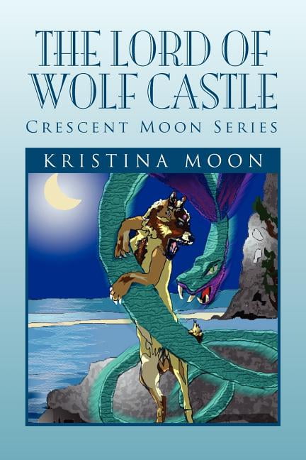 Lord of Wolf Castle : Crescent Moon Series - Walmart.com