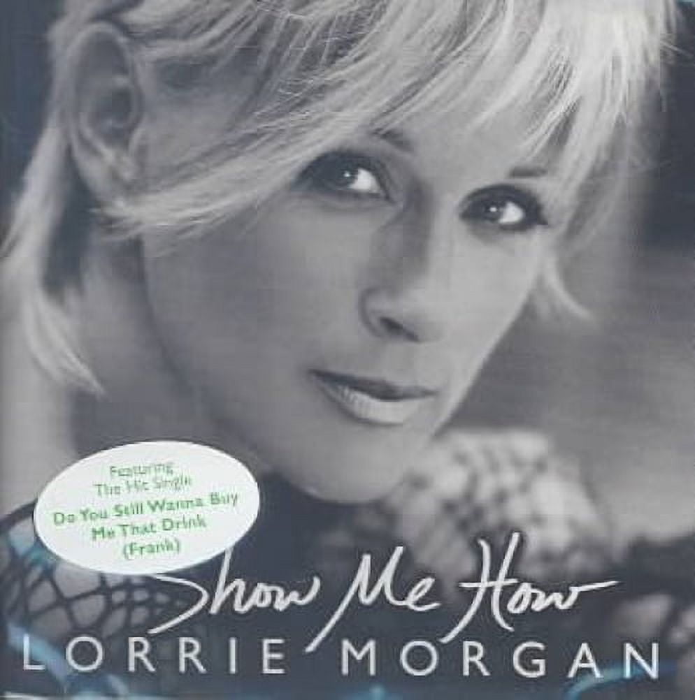 Lorrie Morgan - Show Me How - CD - Walmart.com