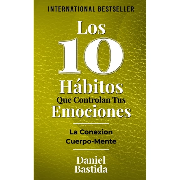 Los 10 HÃ¡bitos Los 10 HÃ¡bitos Que Controlan Tus Emociones, Book 3 ...