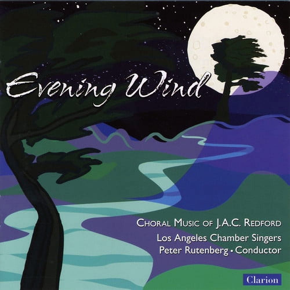 Los Angeles Chamber Singers - Evening Wind: Choral Music of J.A.C ...