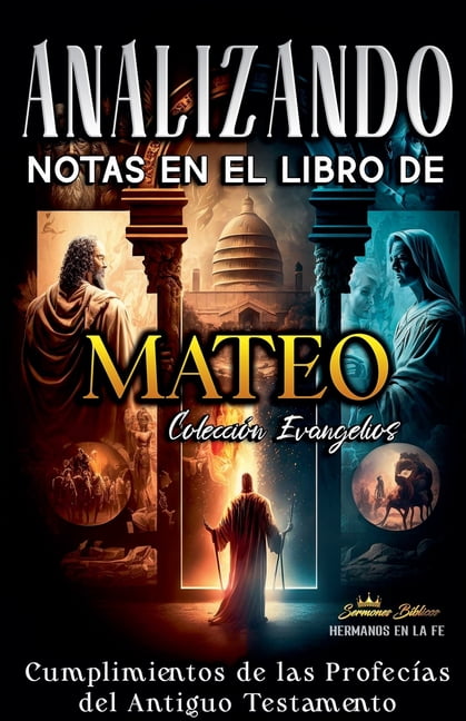 Los Cuatro Evangelios de la Biblia Analizando Notas en el Libro de Mateo: Cumplimientos de las ...