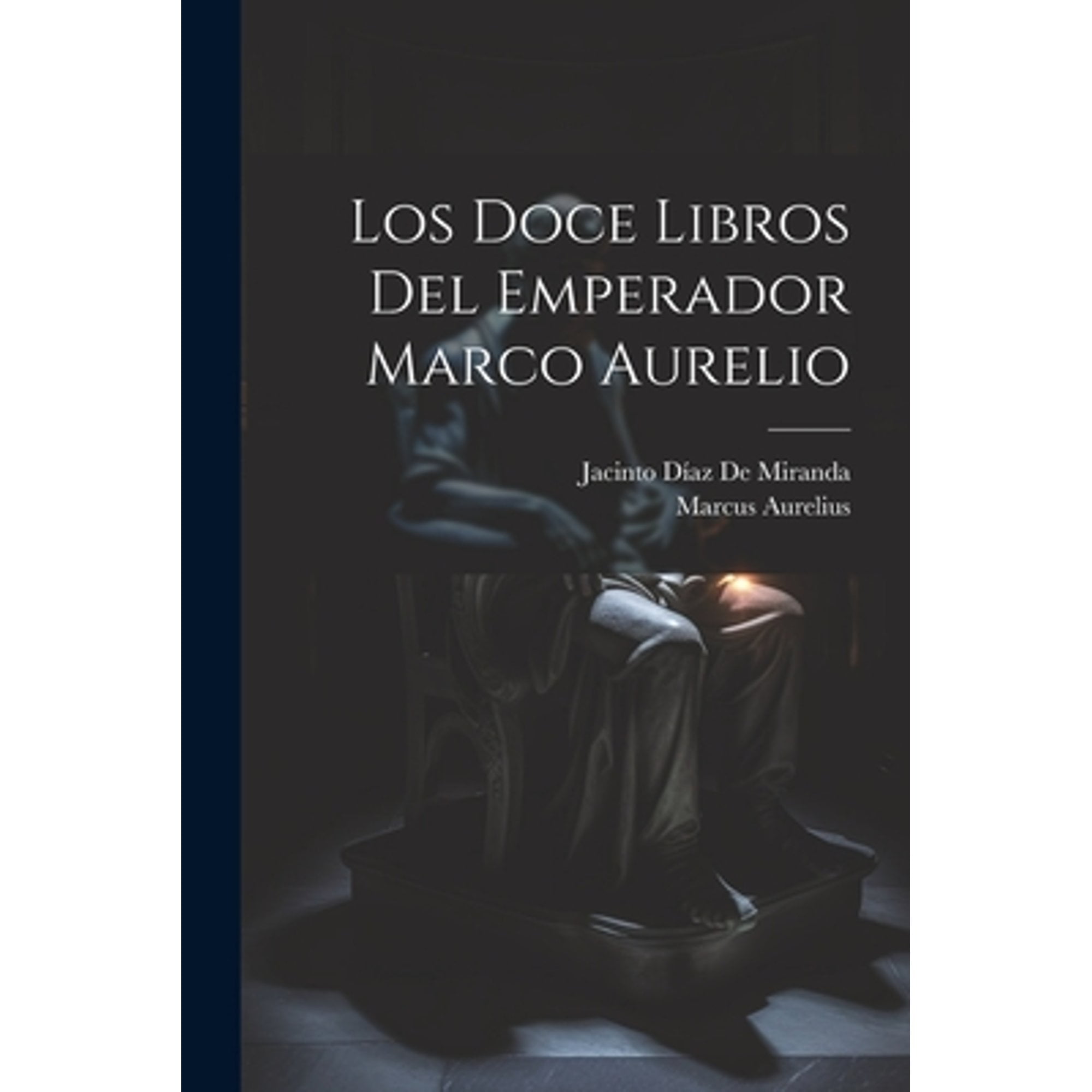 Los Doce Libros Del Emperador Marco Aurelio (Paperback) - Walmart.com