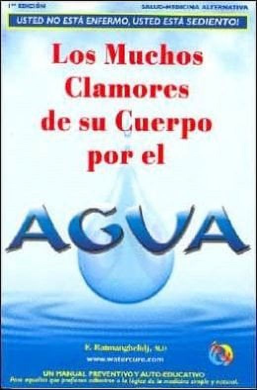 Los Muchos Clamores De Su Cuerpo Por El Agua/ Your Body's Many Cries ...