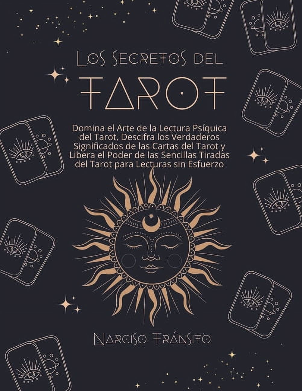 Los Secretos del Tarot: Domina el Arte de la Lectura PsÃ­quica del ...