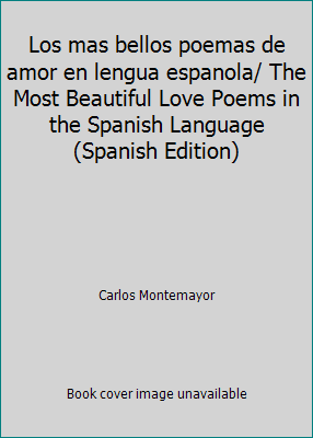Pre-Owned Los mas bellos poemas de amor en lengua espanola/ The Most ...