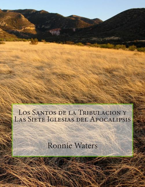 Los santos de la tribulaci?n y las siete iglesias del apocalipsis/ The ...