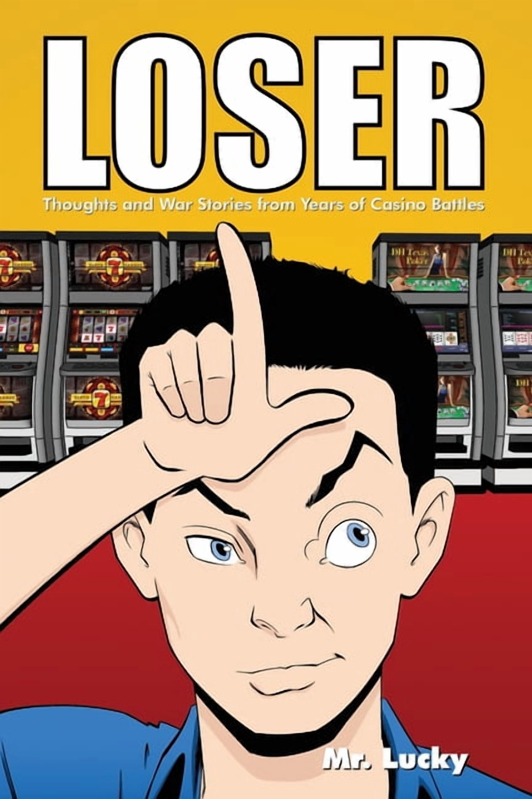 Loser: Thoughts and War Stories from Years of Casino Battles (Paperback ...