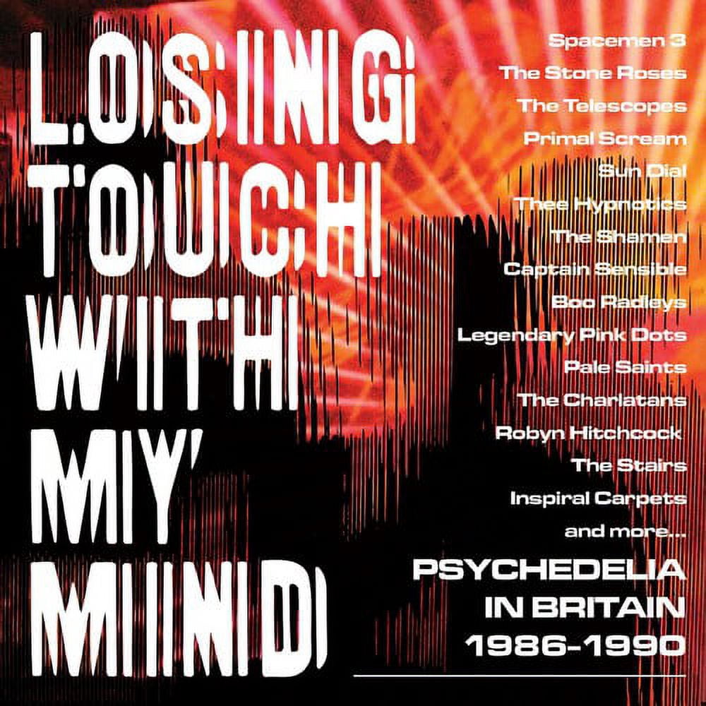 Losing Touch With My Mind: Psychedelia In Britain 1986-1990 / Various ...