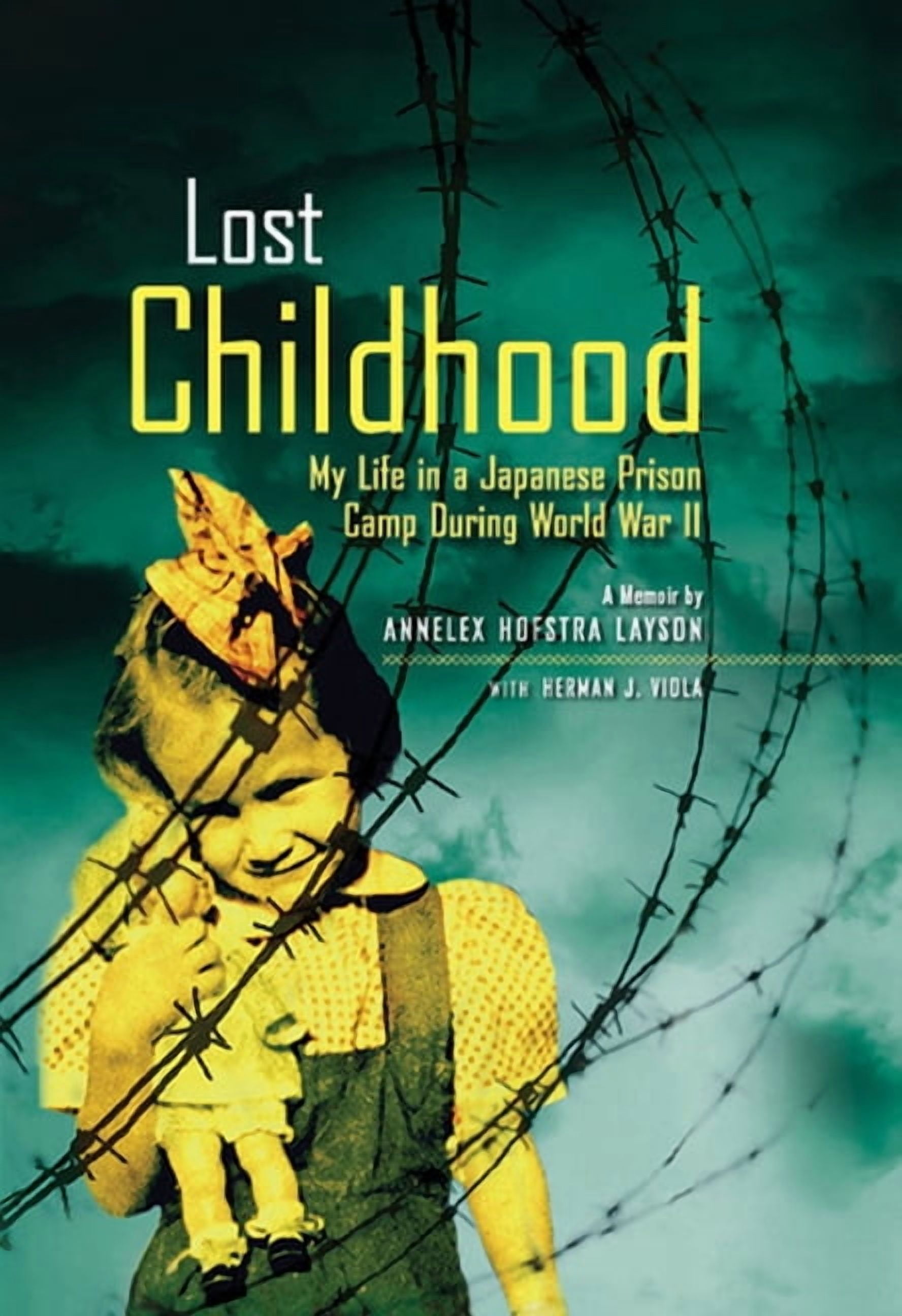 Lost Childhood : My Life in a Japanese Prison Camp During World War II ...