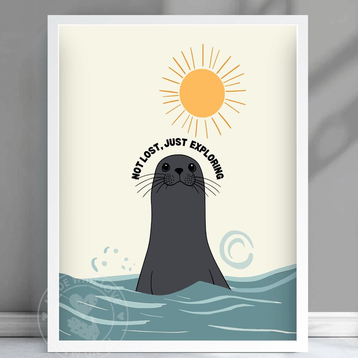 Not Lost. Just Exploring. – Funny Seal Poster, Adventure Wall Art, Ocean Animal Decor, Quirky ...