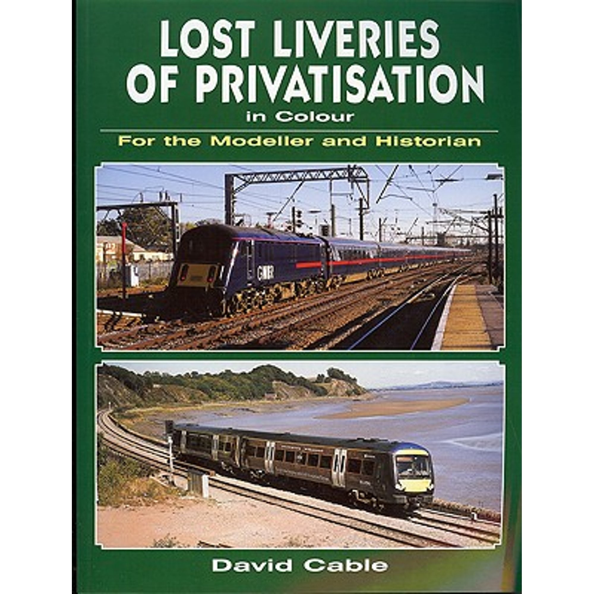 Pre-Owned Lost Liveries of Privatisation in Colour for the Modeller and ...