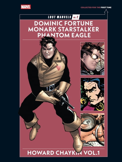 Lost Marvels Lost Marvels No. 2: Howard Chaykin Vol. 1: Dominic Fortune, Monark Starstalker, and ...