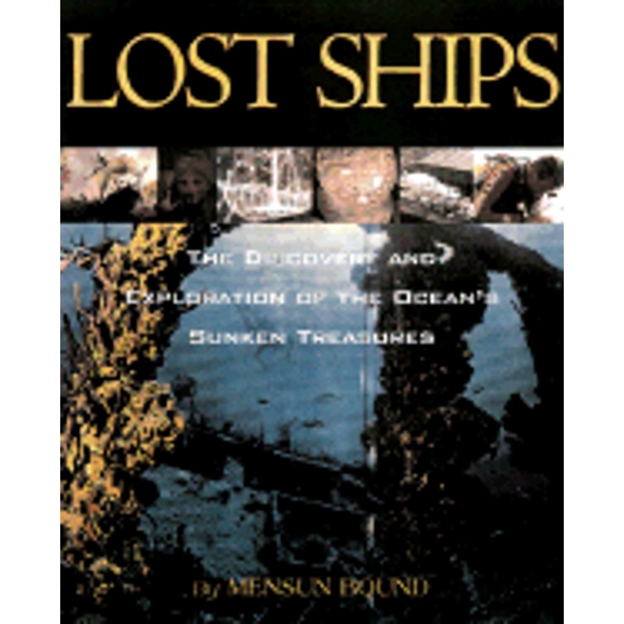 Pre-Owned Lost Ships: The Discovery and Exploration of the Ocean's ...