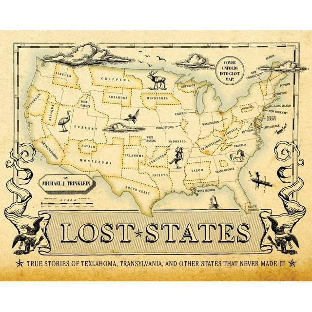 Lost States : True Stories of Texlahoma, Transylvania, and Other States ...
