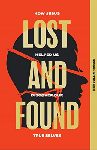 Pre-Owned Lost and Found: How Jesus Helped Us Discover Our True Selves ...