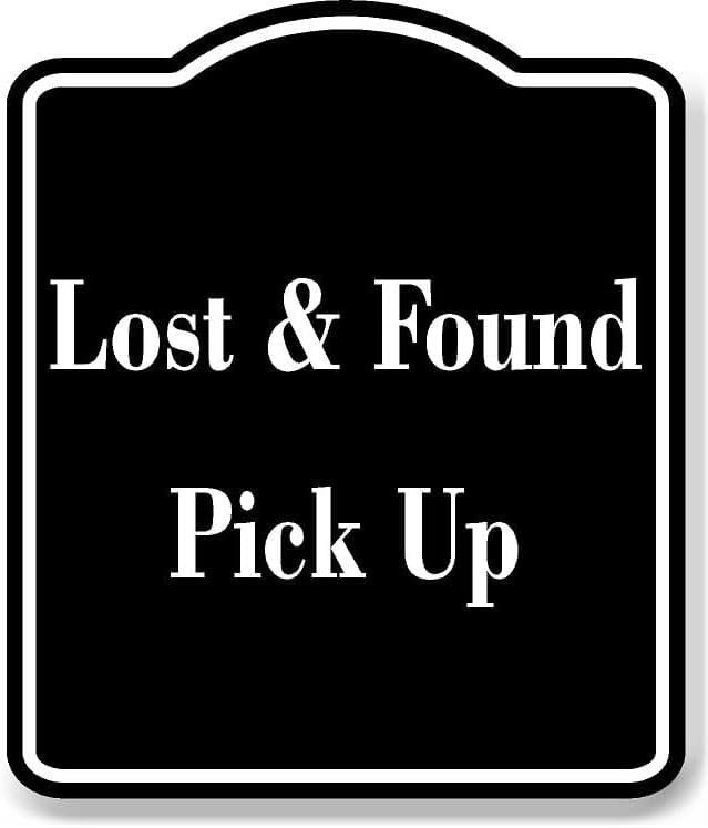 Lost and Found Pick Up BLACK Aluminum Composite Sign, 8.5"x10 ...