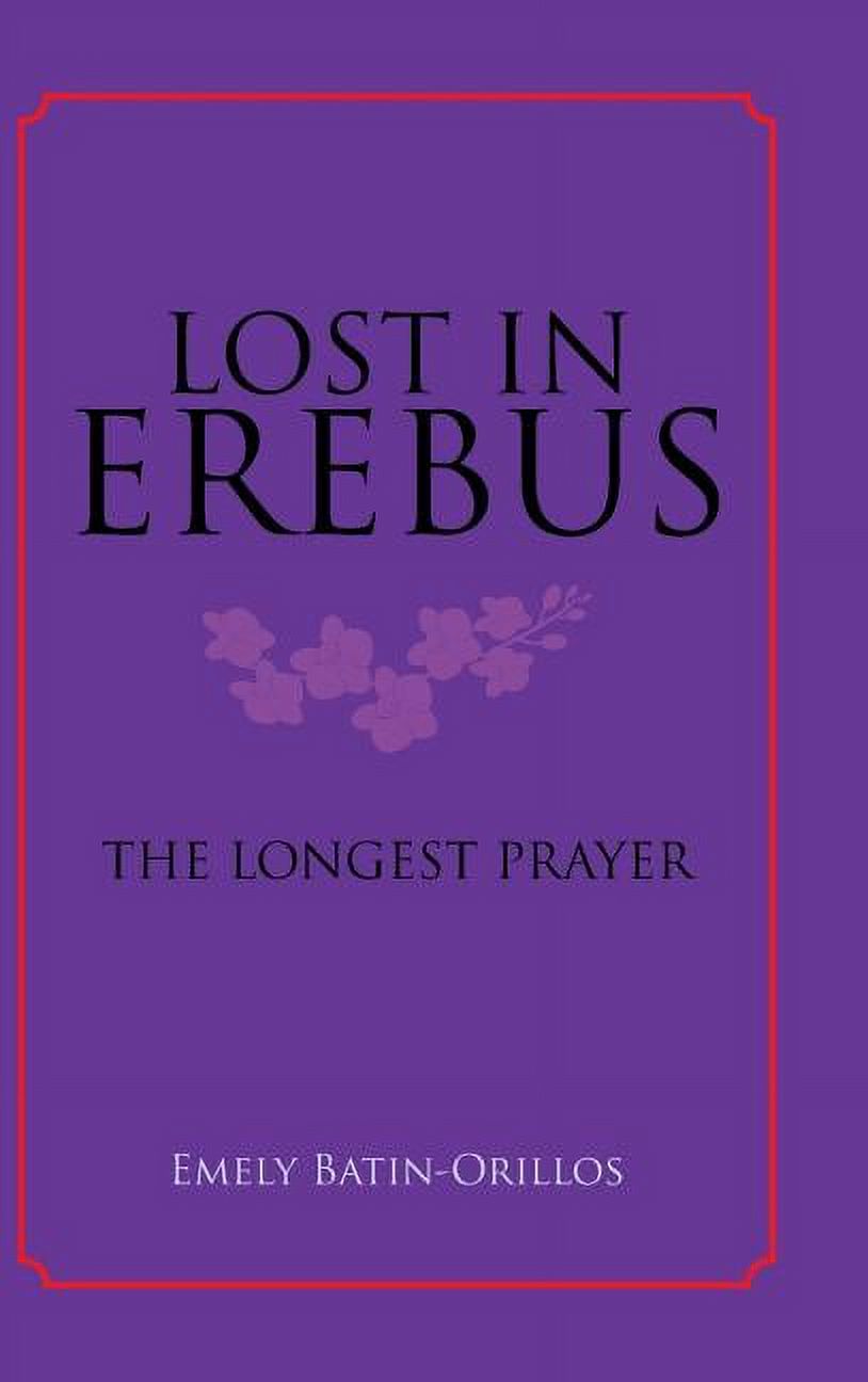 Lost in Erebus : The Longest Prayer - Walmart.com
