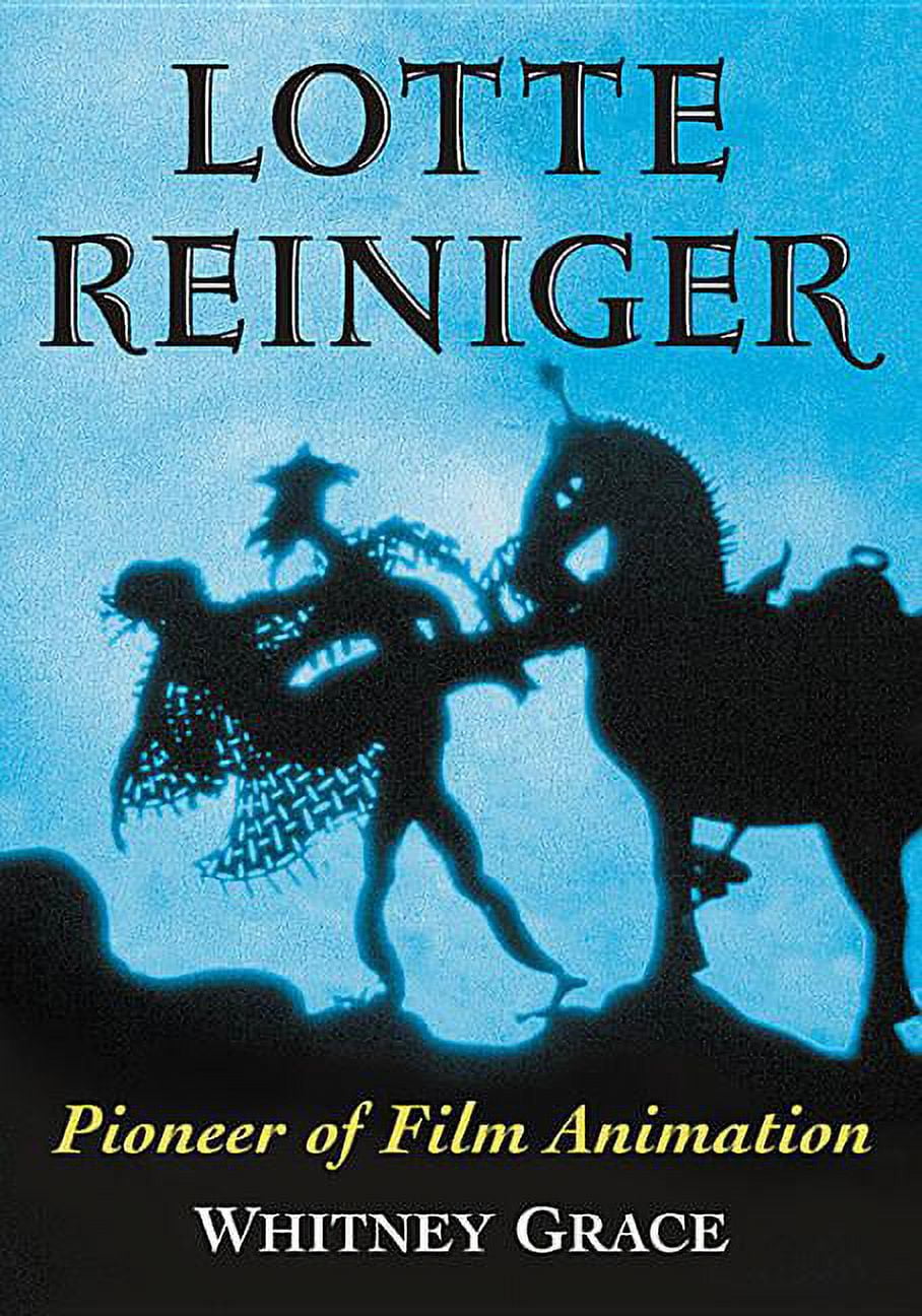 Lotte Reiniger: Pioneer of Film Animation, (Paperback) - Walmart.com