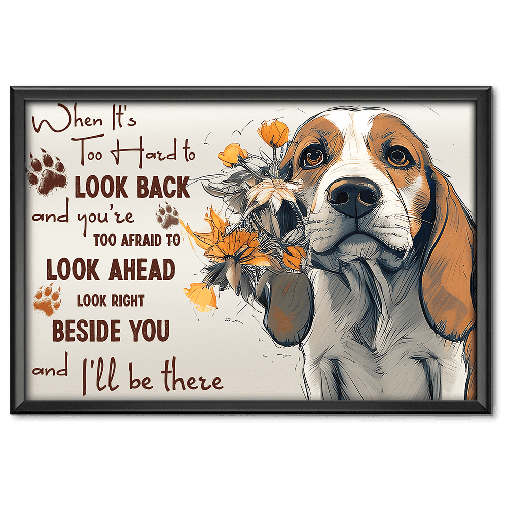 Lotusprinthandmade Beagle When It’s Too Hard To Look Back Look Right ...