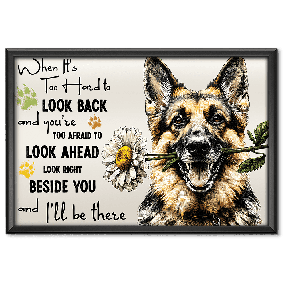 Lotusprinthandmade German Shepherd When It’s Too Hard To Look Back Look ...