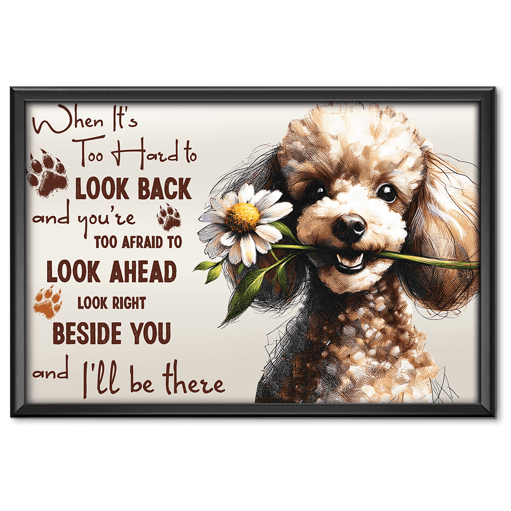 Lotusprinthandmade Poodle When It’s Too Hard To Look Back Look Right ...