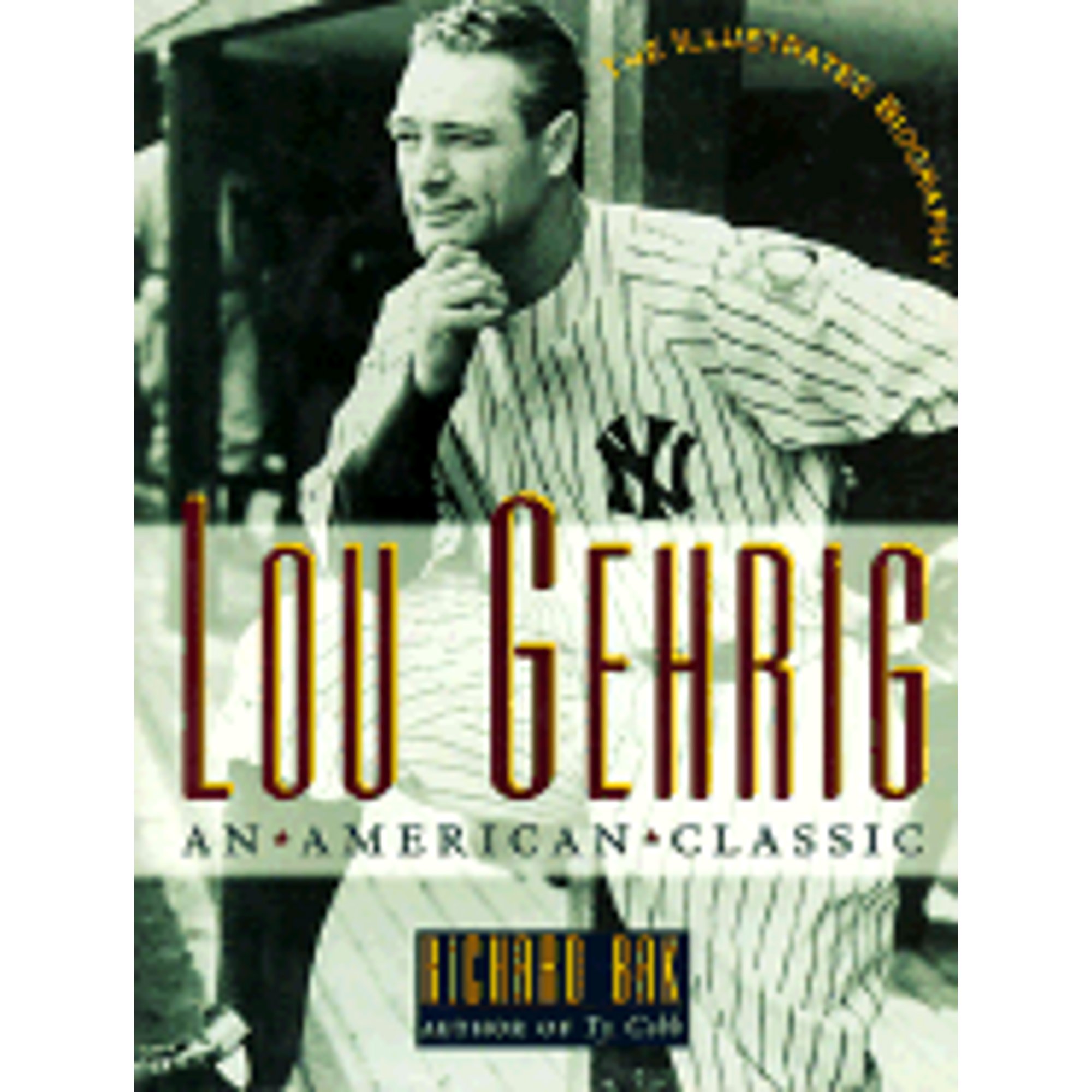 Lou Gehrig: An American Classic (Hardcover) by Richard Bak - Walmart.com