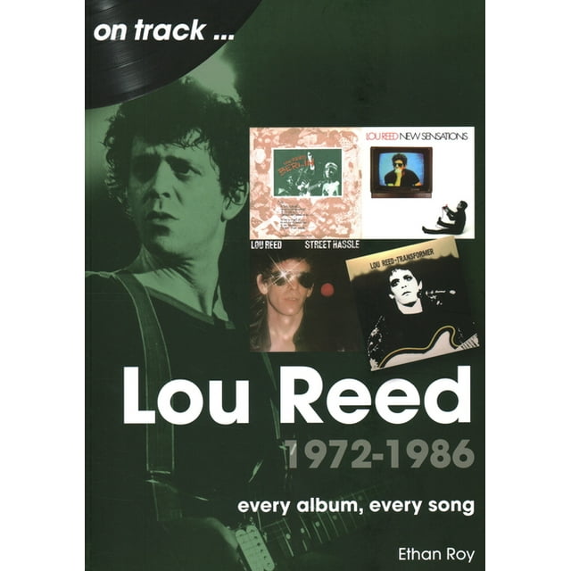 Lou Reed 1972-1986: Every Album, Every Song, (Paperback) - Walmart.com