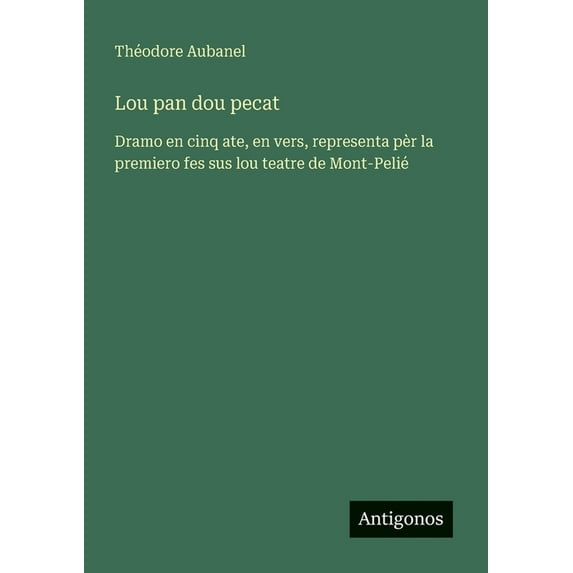 Lou pan dou pecat: Dramo en cinq ate, en vers, representa pÃ¨r la ...
