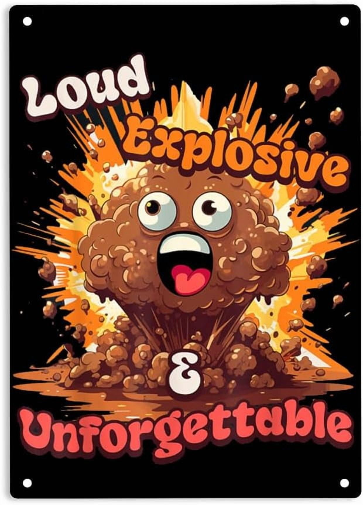 Loud Explosive & Unforgettable - Diarrhea Poop Meme Funny Sign Metal Tin Signs, Funny Humorous ...