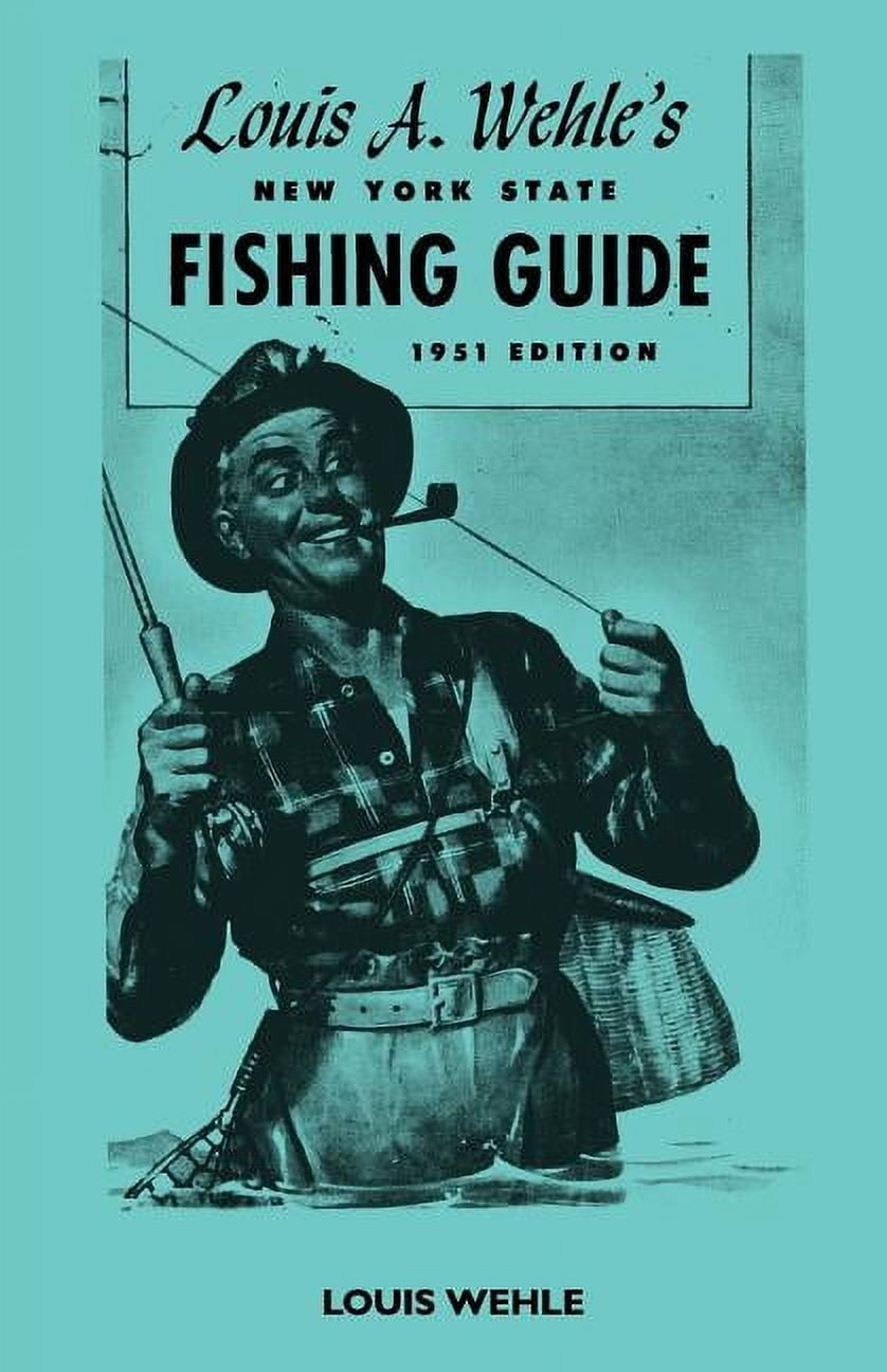 Louis A. Wehle's New York State Fishing Guide 1951 Edition, (Paperback ...