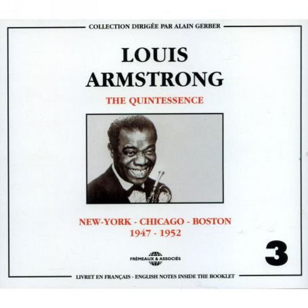 Louis Armstrong - Vol. 3-Quintessence-New York Chicago Boston 1947-5 ...