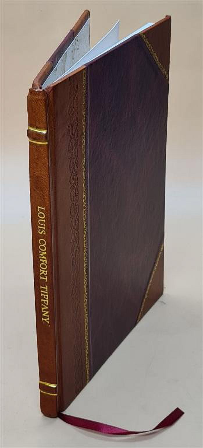 Louis Comfort Tiffany, 1848-1933. Text, chronology and bibliogra ...